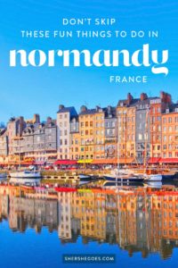 The 20 Best Things to Do in Normandy, France